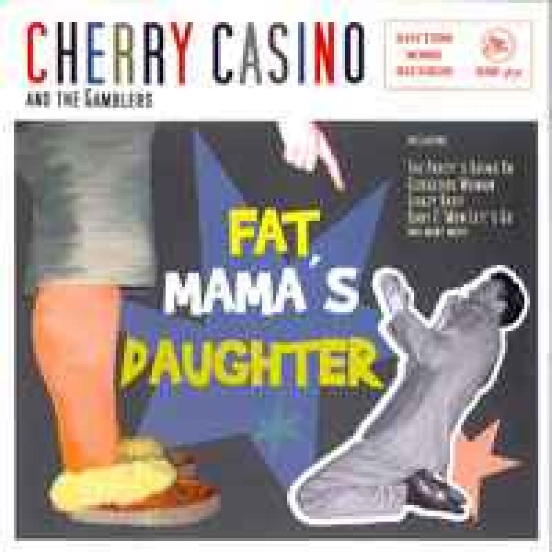 Cherry Casino And The Gamblers ‎– Fat Mama's Daughter CD CD - MusicKing ...