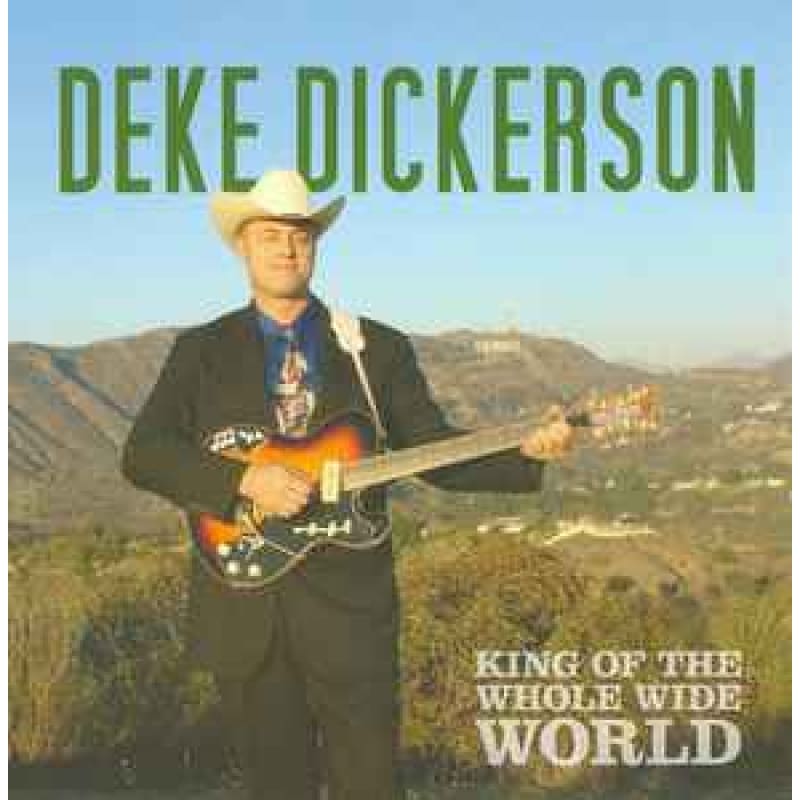 Deke Dickerson ‎– King Of The Whole Wide World CD CD - MusicKing.co.uk